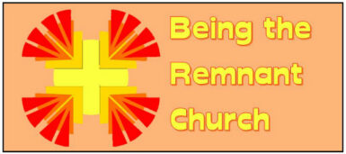 Being the Remnant Church: Embrace God's Purpose for the Remnant